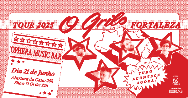 O Grilo em Fortaleza: Tudo Acontece Agora em Fortaleza