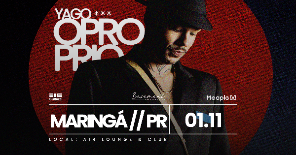 YAGO OPROPRIO em MARINGÁ em Maringá